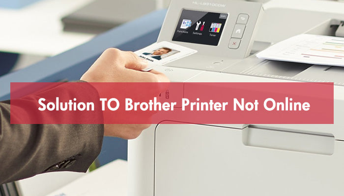 Solution TO Brother Printer Not Online